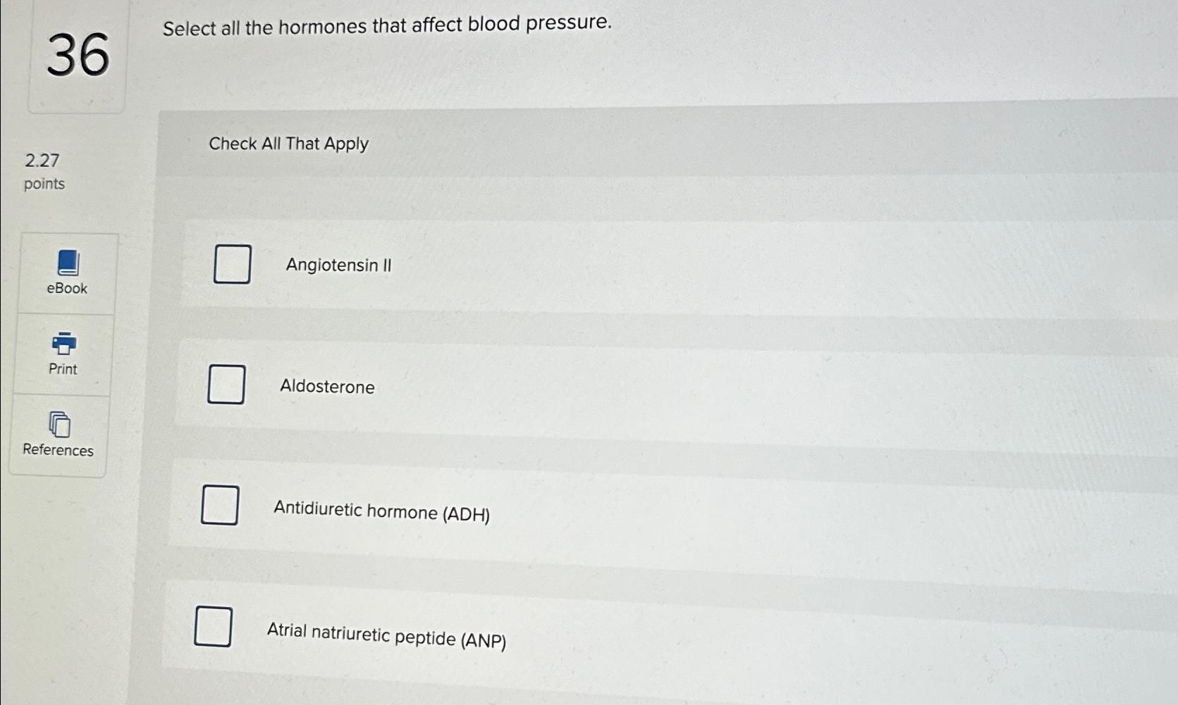 Solved 36Select all the hormones that affect blood | Chegg.com