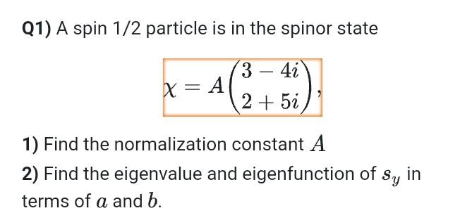 Solved Q1 A Spin 1 2 Particle Is In The Spinor State X A