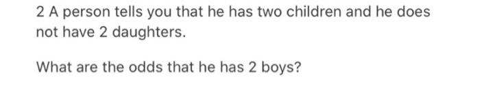 Solved 2 A person tells you that he has two children and he | Chegg.com