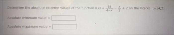 Solved Determine the absolute extreme values of the function | Chegg.com