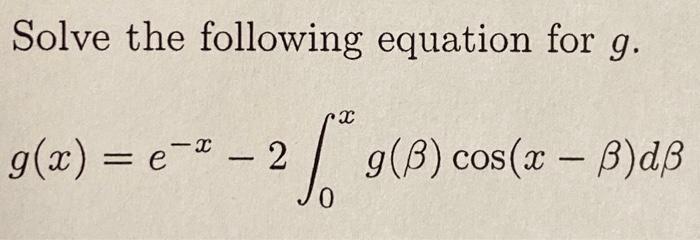 Solved Solve the following equation for g. g(x) = e-* – 2 € | Chegg.com