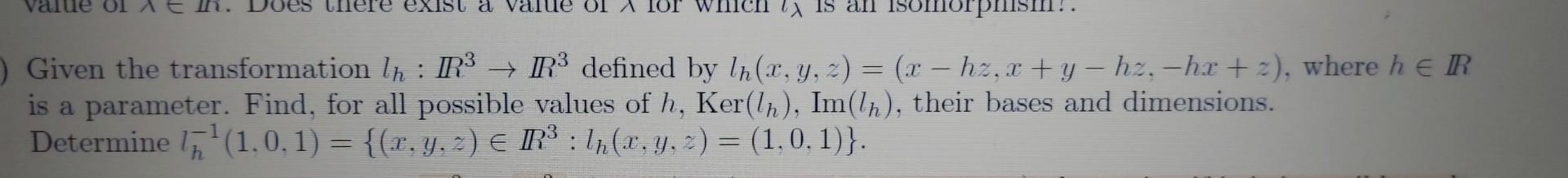 Solved Given the transformation lh:R3→R3 defined by | Chegg.com