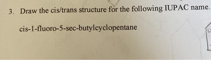 Solved 3. Draw the cis/trans structure for the following | Chegg.com