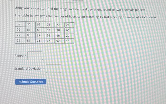 Solved Using your calculator, find the range and standard | Chegg.com