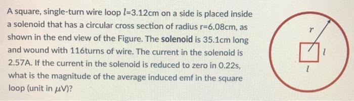 Solved A square, single-turn wire loop l=3.12 cm on a side | Chegg.com