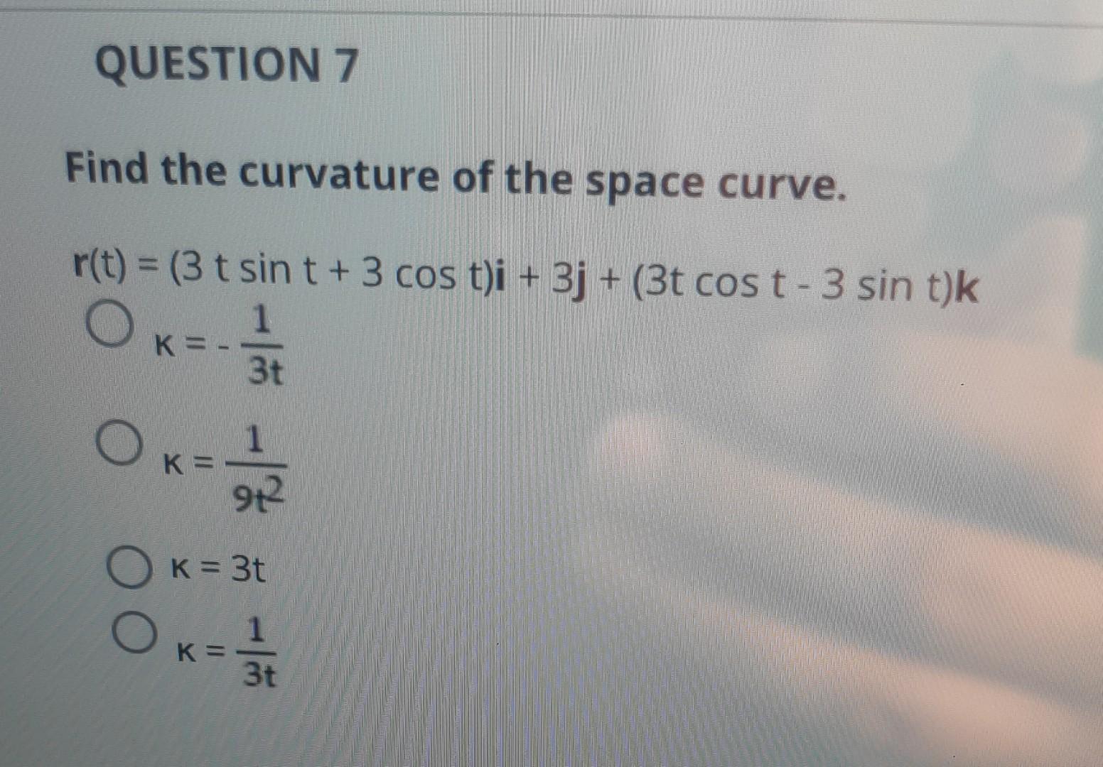[solved] Find The Curvature Of The Space Curve