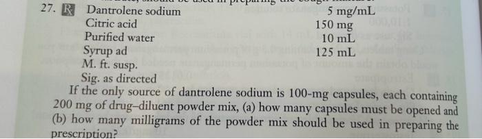 Solved 27. R Dantrolene sodium Citric acid Purified water | Chegg.com