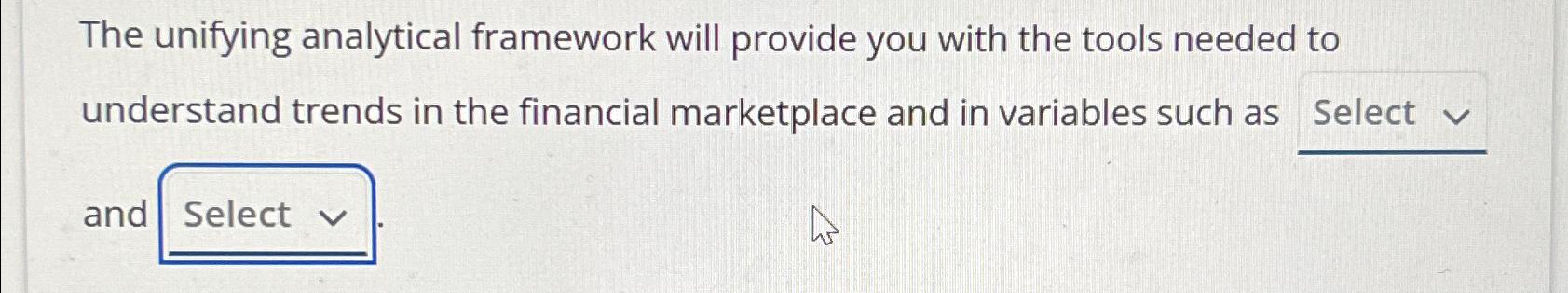 Solved The unifying analytical framework will provide you | Chegg.com
