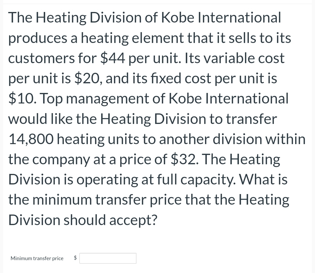 Solved The Heating Division of Kobe International produces a | Chegg.com