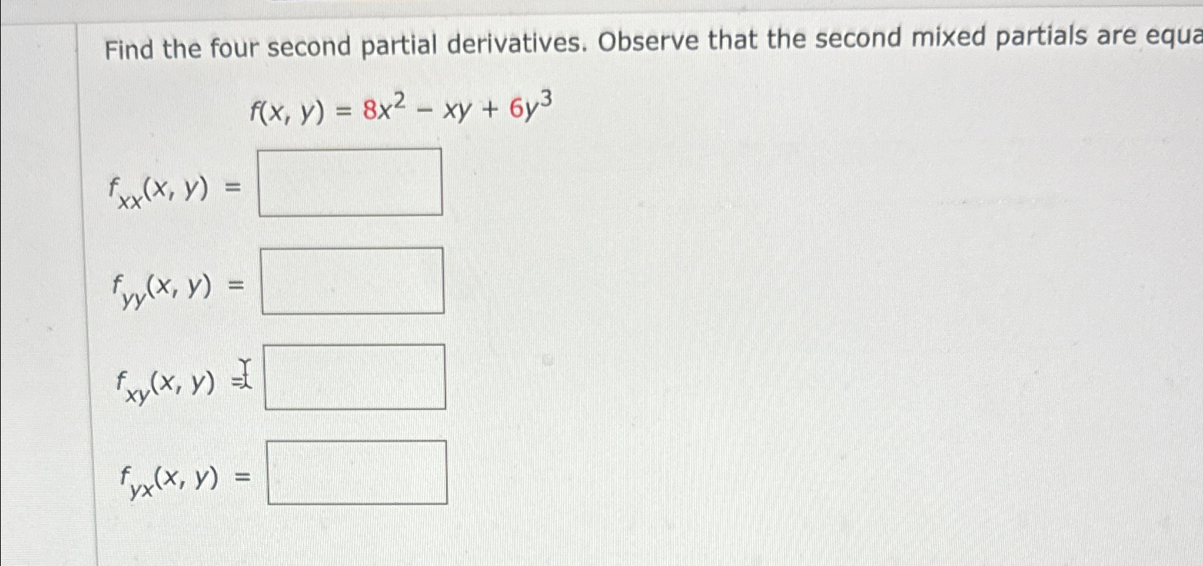 Solved Find the four second partial derivatives. Observe | Chegg.com