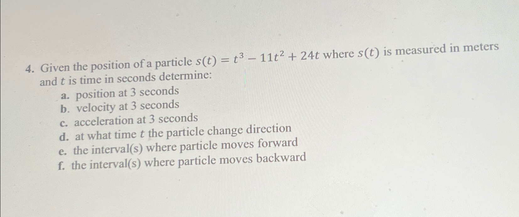 Solved Given the position of a particle s(t)=t3-11t2+24t | Chegg.com