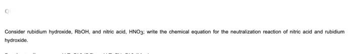 Solved Consider rubidium hydroxide, RbOH, and nitric acid, | Chegg.com