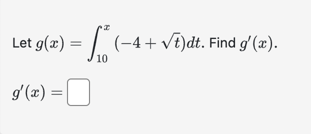 Solved Let g(x)=∫10x(-4+t2)dt. ﻿Find g'(x).g'(x)= | Chegg.com