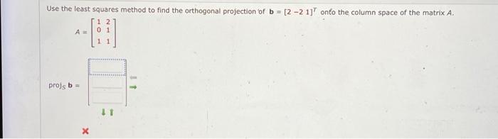 Solved Use the least squares method to find the orthogonal | Chegg.com