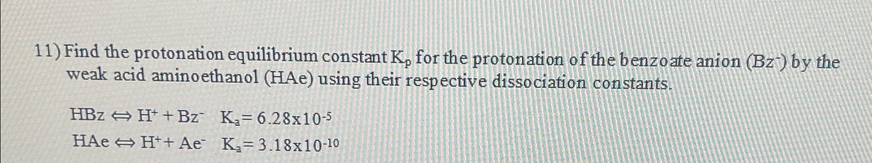 Solved Find the protonation equilibrium constant Kp ﻿for the | Chegg.com
