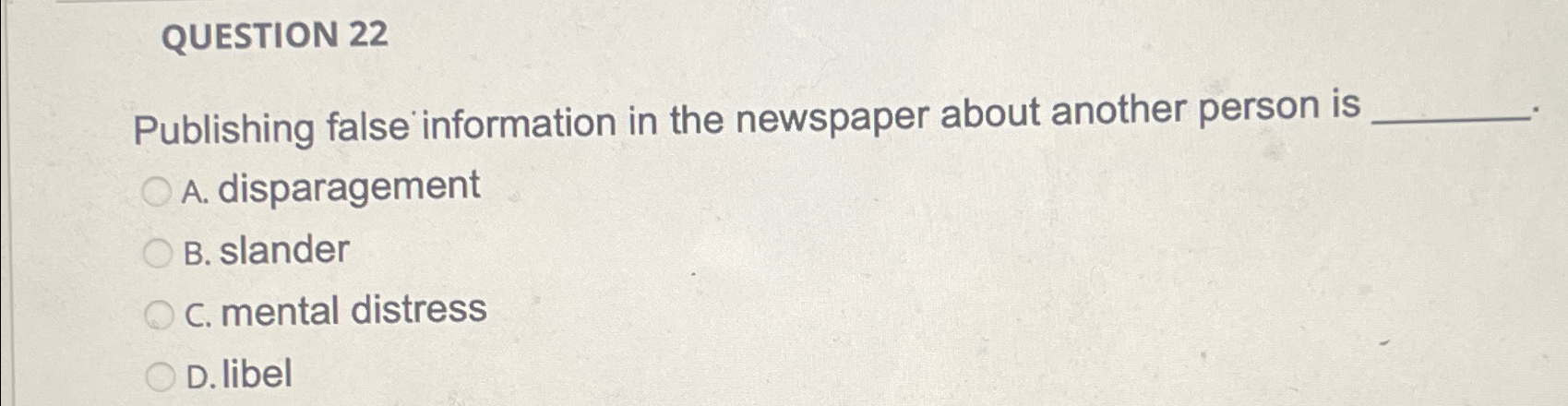 Solved QUESTION 22Publishing false information in the | Chegg.com