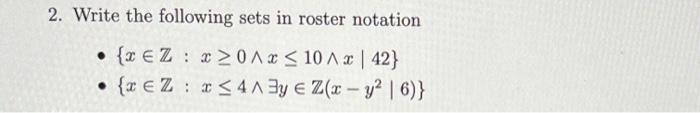 Solved 2. Write the following sets in roster notation - | Chegg.com
