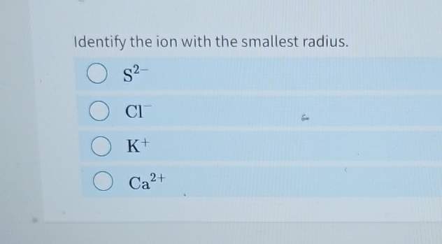 High Quality SOLUTION Identify the ion with the smallest | Chegg.com