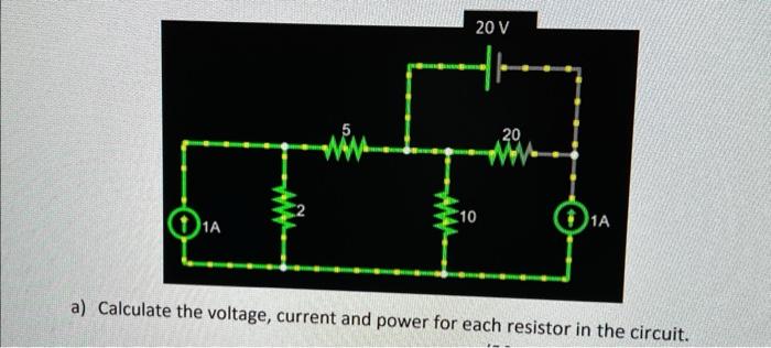 Solved a) Calculate the voltage, current and power for each | Chegg.com