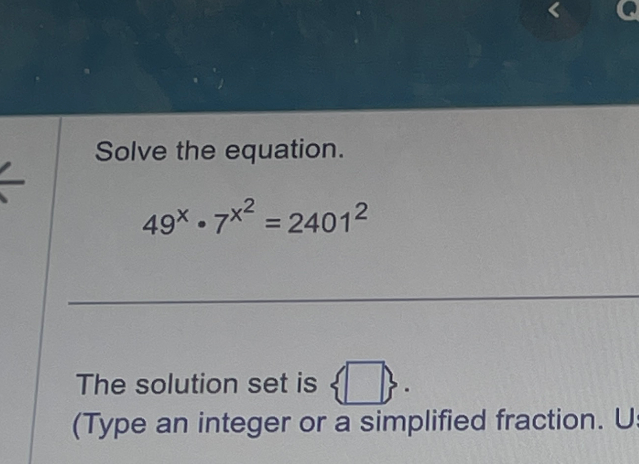 Solved Solve the equation.49x*7x2=24012The solution set is | Chegg.com