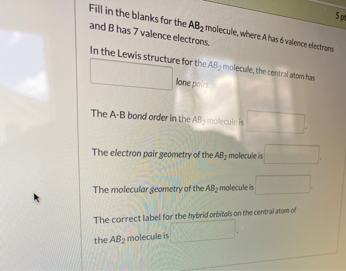 Solved Fill in the blanks for the AB, molecule, where A has | Chegg.com