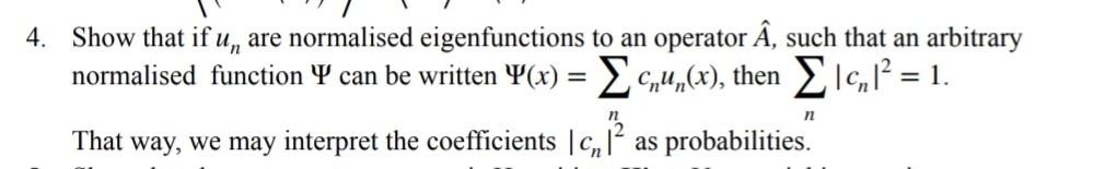 Solved Show that if un are normalised eigenfunctions to an | Chegg.com