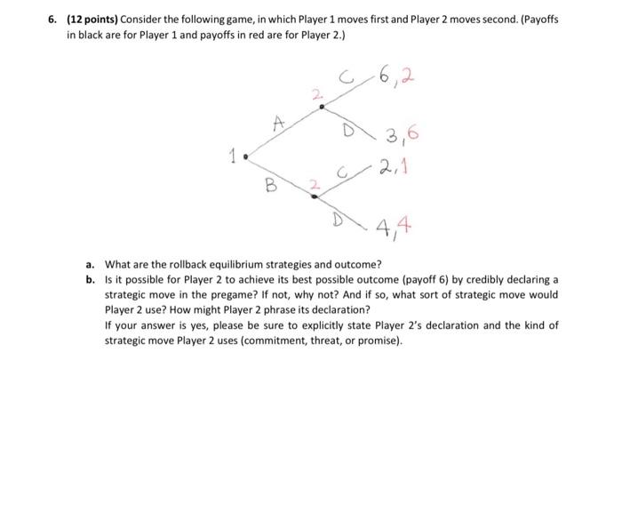 Solved 6. (12 points) Consider the following game, in which | Chegg.com