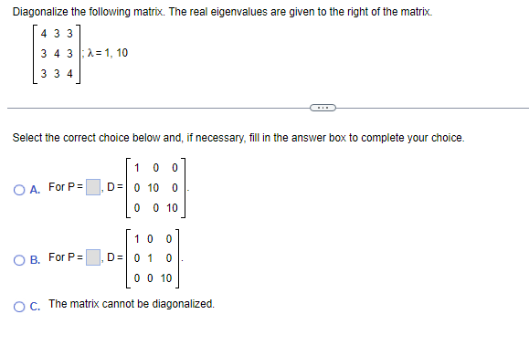 Solved Diagonalize the following matrix. The real | Chegg.com