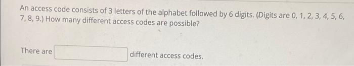 Solved An access code consists of 3 letters of the alphabet | Chegg.com