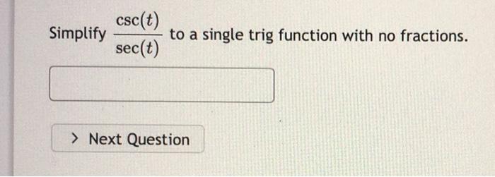 Solved Simplify csc(t) sec(t) to a single trig function with | Chegg.com