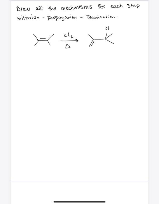 Solved Draw alc the mechanisms for each step initiation - | Chegg.com