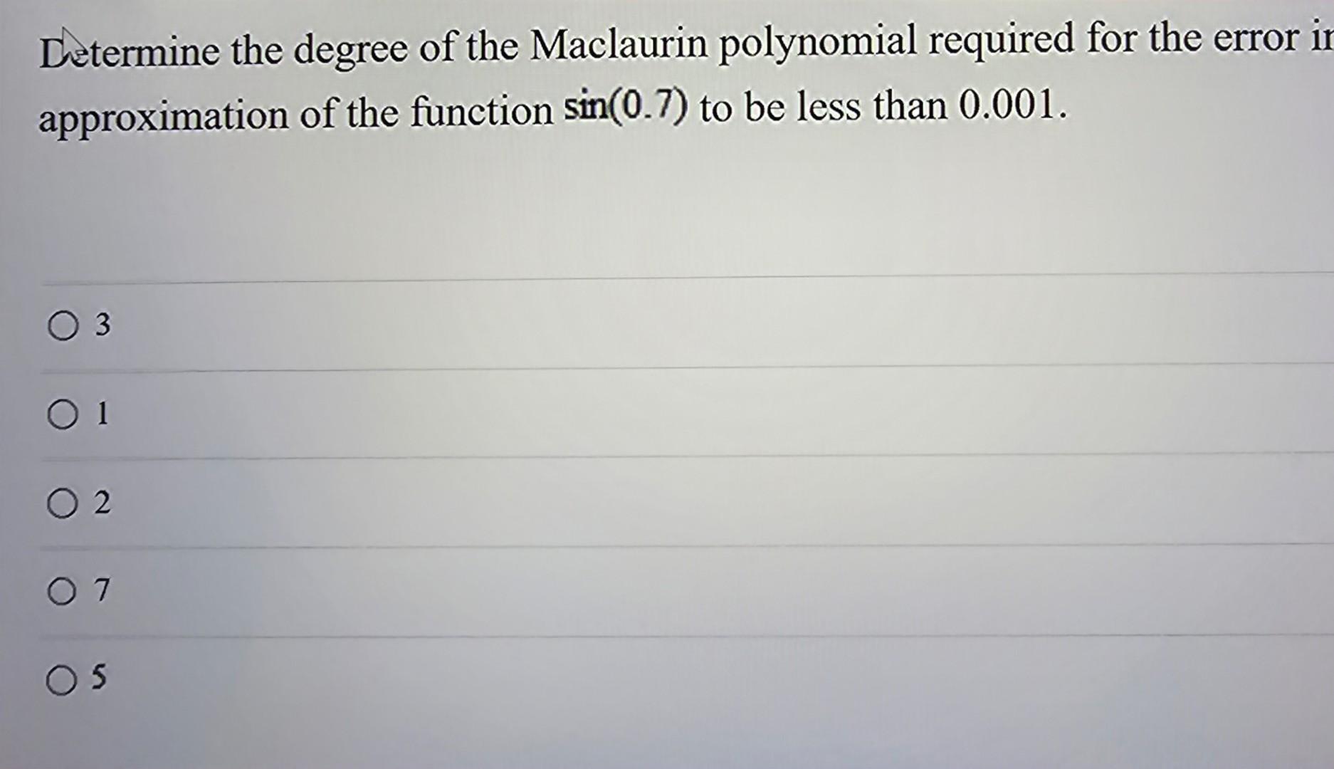 Solved Determine the degree of the Maclaurin polynomial | Chegg.com