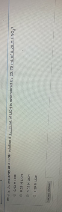 Solved What is the molarity of a LIOH solution if 12.00 mL | Chegg.com