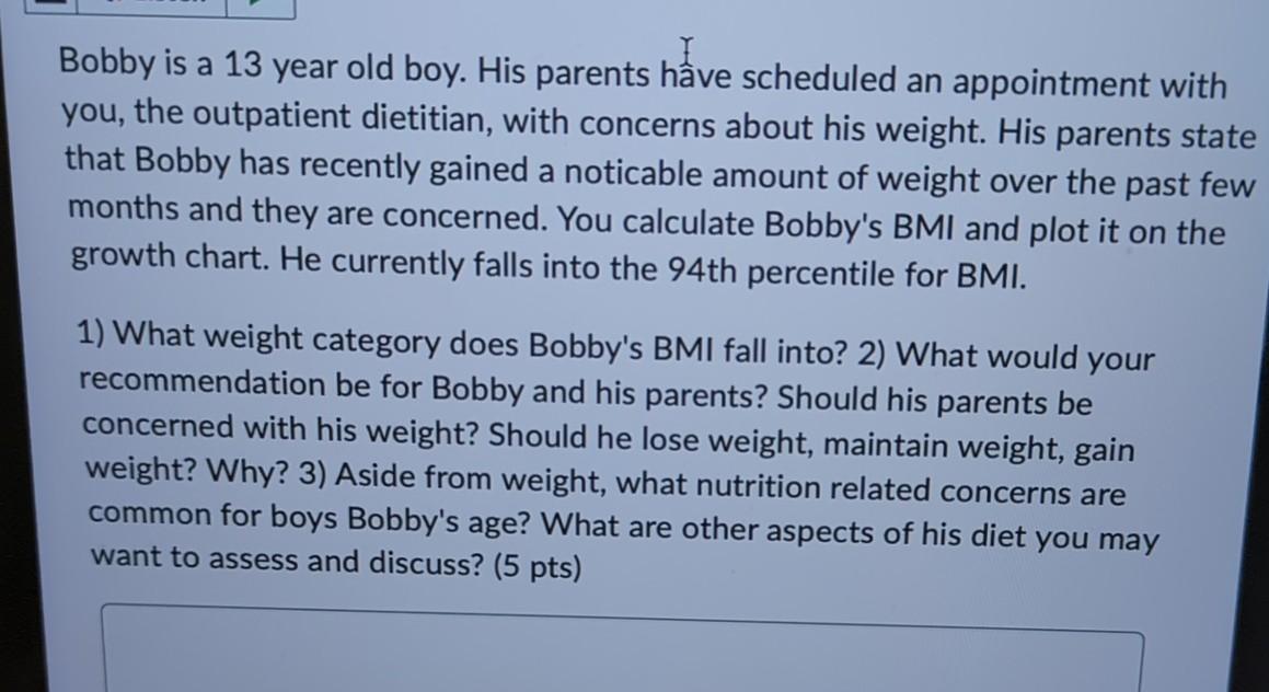 Solved Bobby is a 13 ﻿year old boy. His parents hầve | Chegg.com