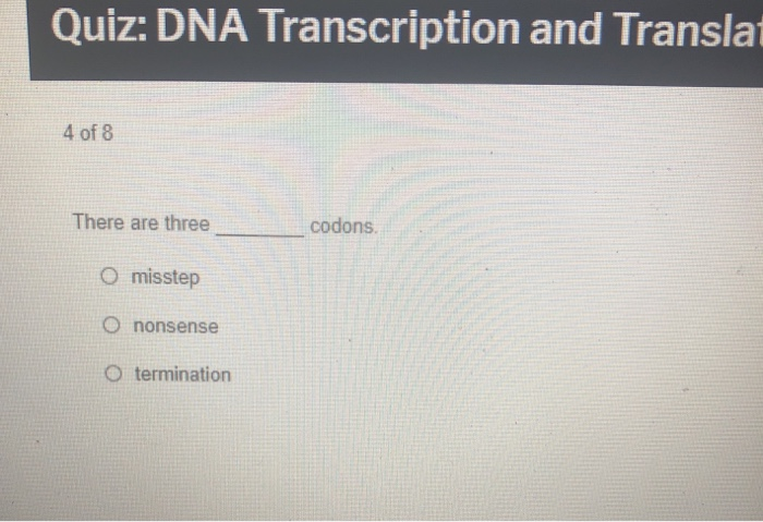 Solved Quiz: DNA Transcription and Translation 1 of 8 How is | Chegg.com