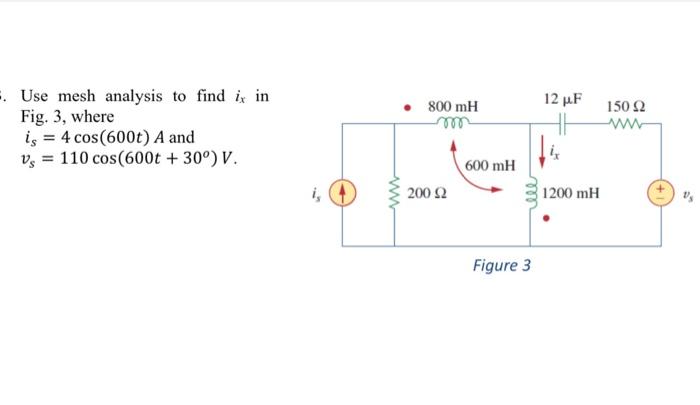 Solved Use mesh analysis to find ix in Fig. 3, where | Chegg.com