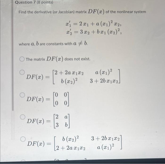 Solved Find the derivative (or Jacobian) matrix DF(x) of the | Chegg.com