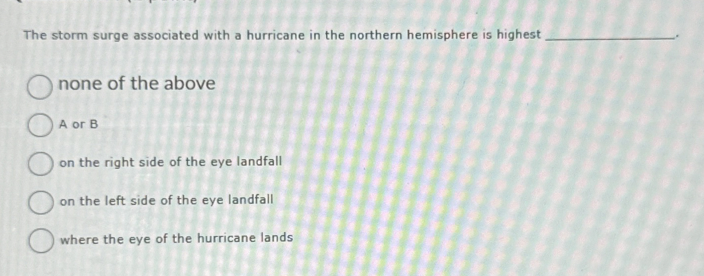 Solved The storm surge associated with a hurricane in the | Chegg.com