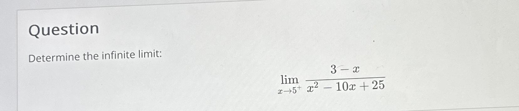 Solved QuestionDetermine the infinite | Chegg.com