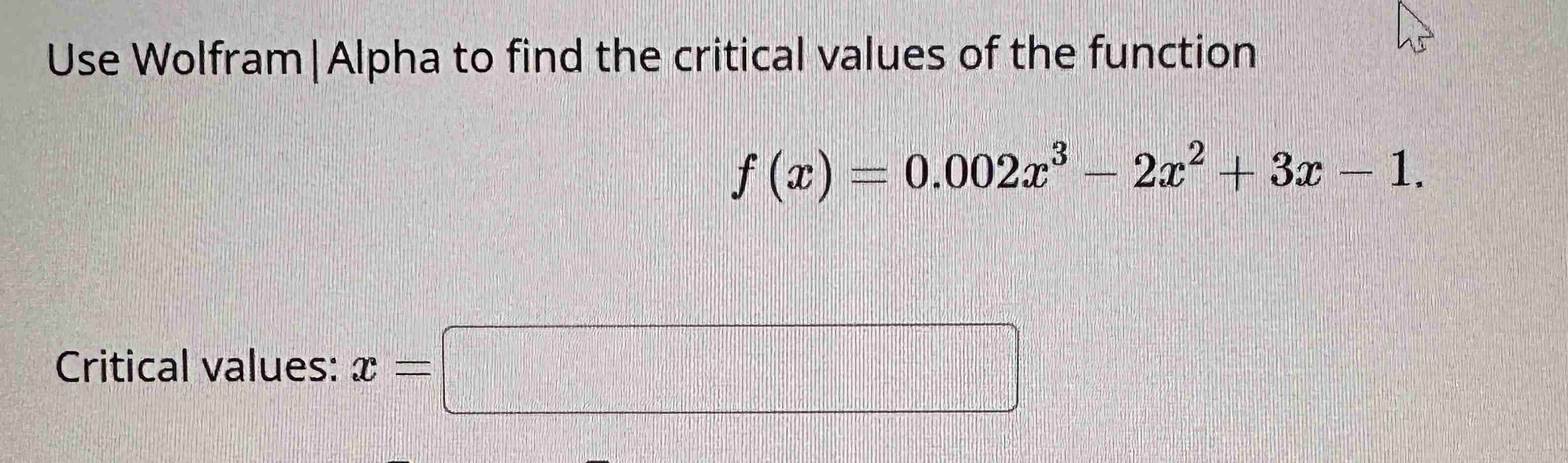 Solved Use Wolfram|Alpha to find the critical values of the | Chegg.com