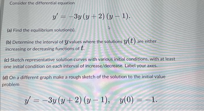 [Solved]: Consider the differential equation y=3y(y+2)(y1).