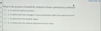 Solved Check My WWhat is the purpose of sensitivity analysis | Chegg.com
