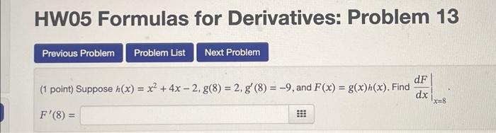 Solved HW05 Formulas for Derivatives: Problem 13 (1 point) | Chegg.com