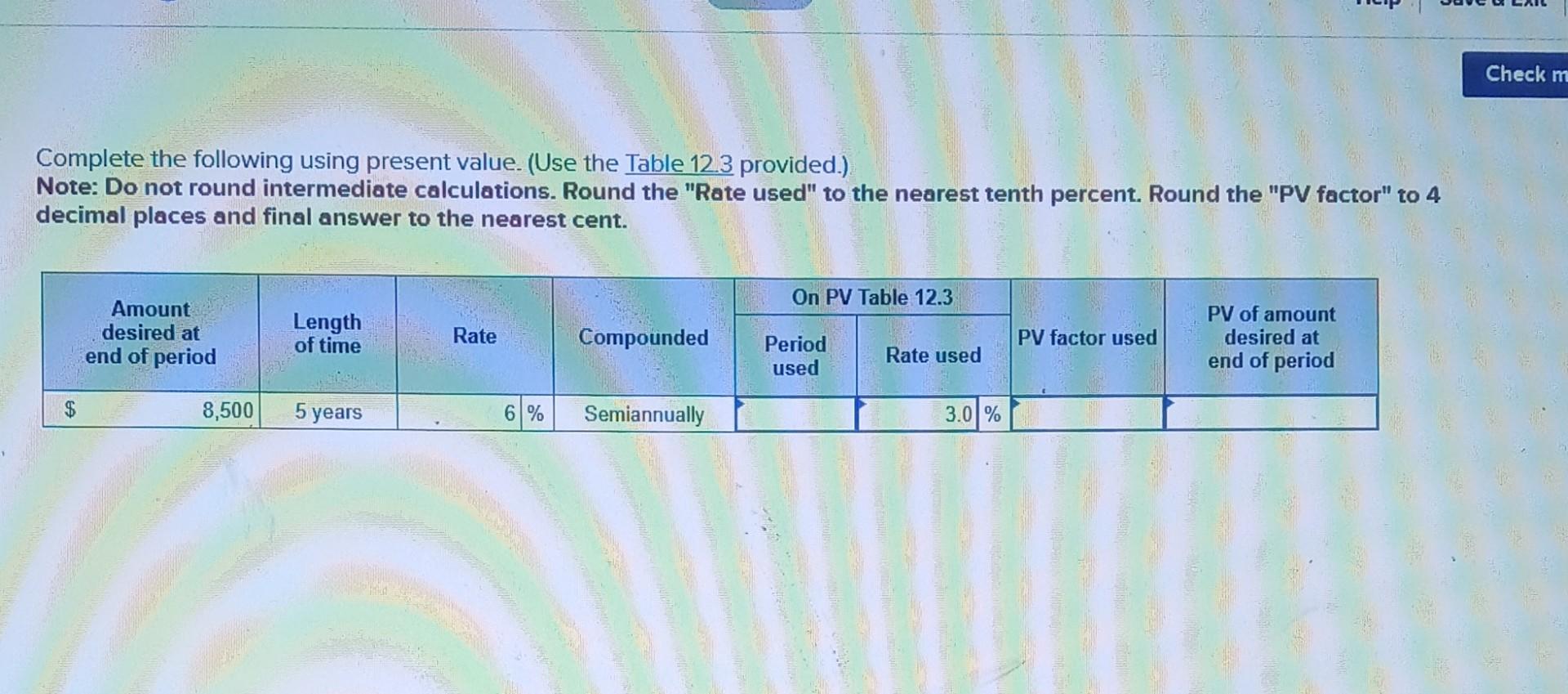 Solved Complete the following using present value. (Use the | Chegg.com