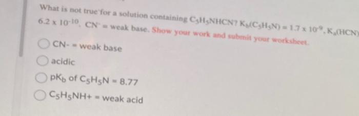 Solved What is not true for a solution containing C3H3NHCN7 | Chegg.com Solved What is not true for a solution containing C3H3NHCN7 | Chegg.com
