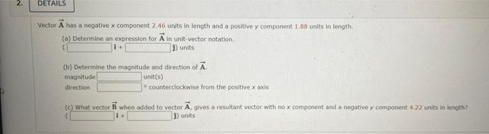 Solved 2. DETAILS Vector A has a negative x component 2.46 | Chegg.com