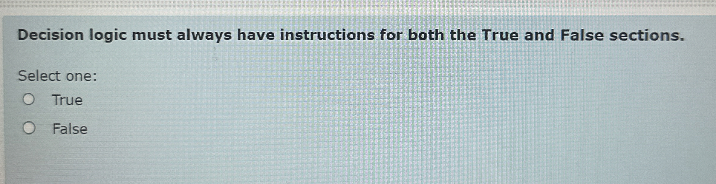 Solved Decision logic must always have instructions for both | Chegg.com