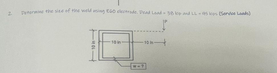 2. Determine the size of the weld using E60 | Chegg.com