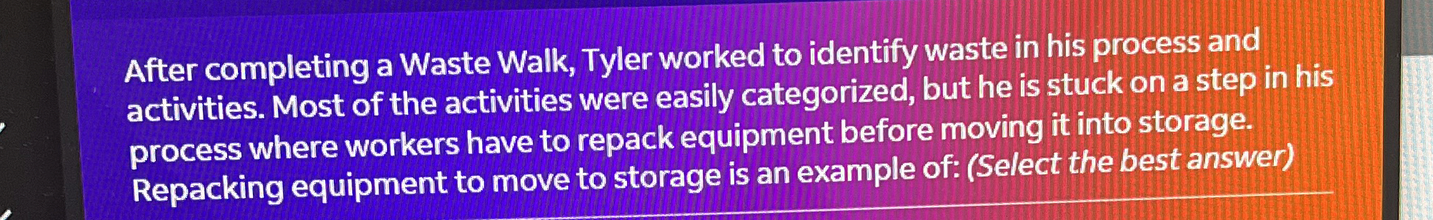 Solved After completing a Waste Walk, Tyler worked to | Chegg.com