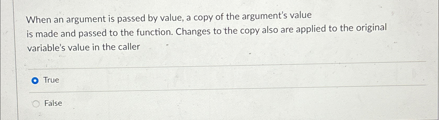 Solved When an argument is passed by value, a copy of the | Chegg.com